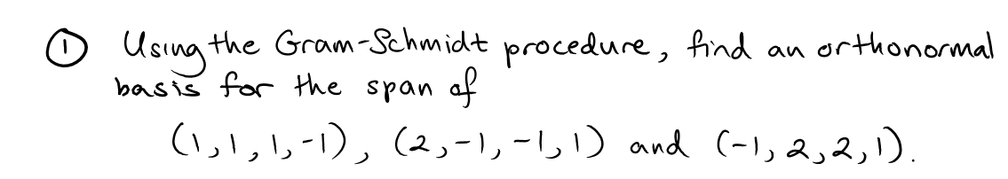 Solved 1) Using the Gram-Schmidt procedure, find an | Chegg.com