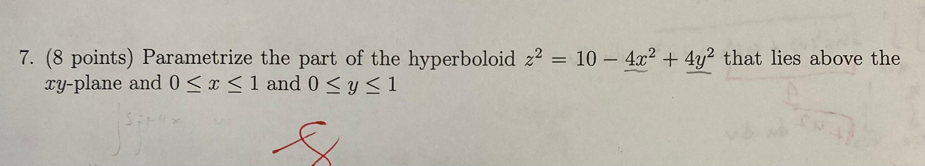 Solved 7. (8 points) Parametrize the part of the hyperboloid | Chegg.com
