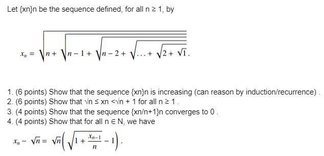 Solved Let {xn}n be the sequence defined, for all n 2 1, by | Chegg.com