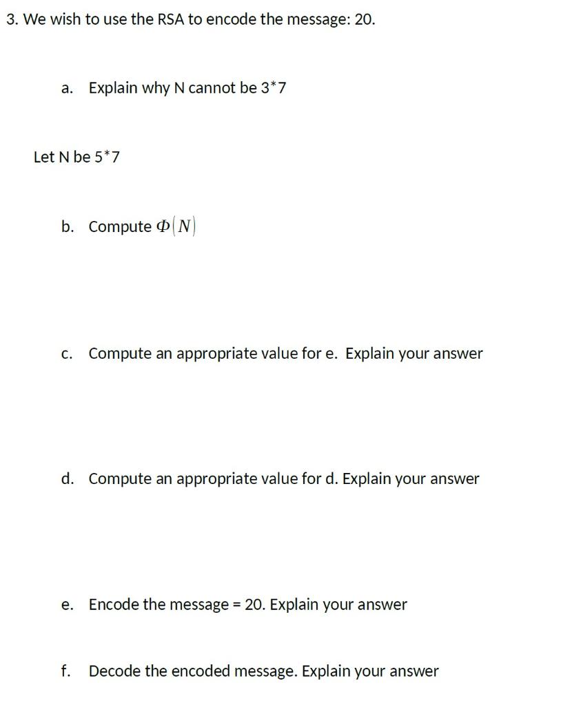 Solved 3. We wish to use the RSA to encode the message: 20. | Chegg.com