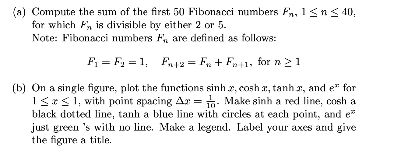 Solved (a) Compute the sum of the first 50 Fibonacci numbers | Chegg.com