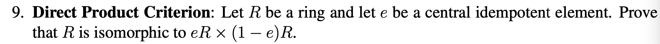 Solved 9. Direct Product Criterion: Let R be a ring and let | Chegg.com
