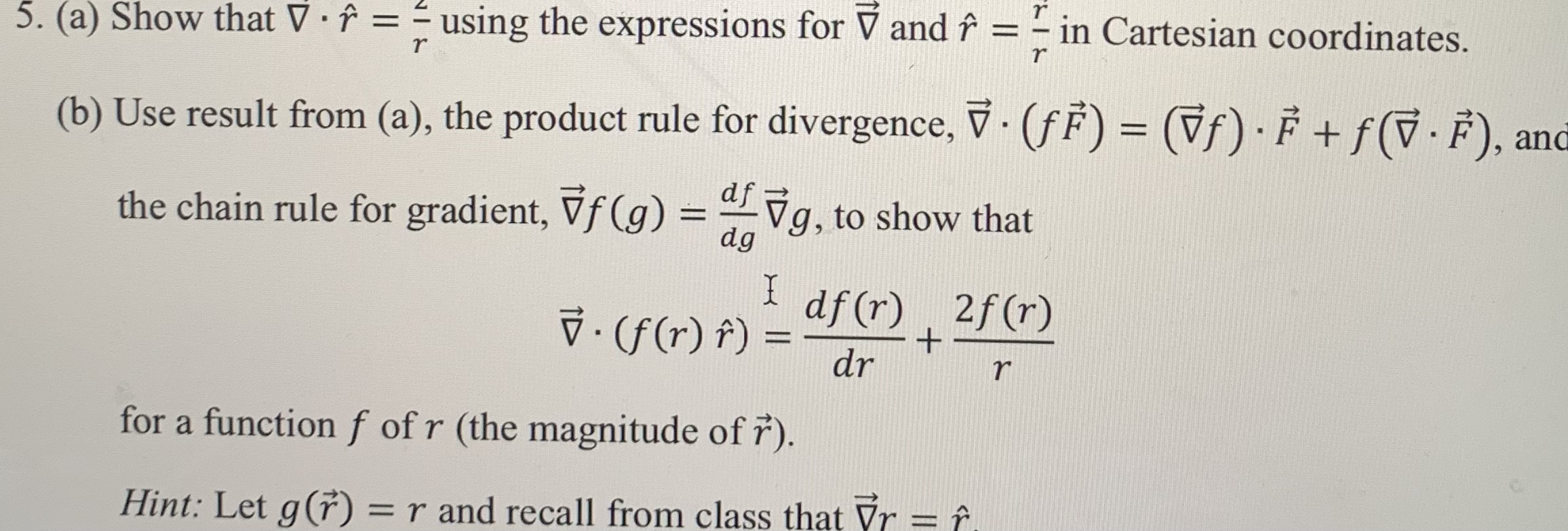 Solved (a) Show that ∇⋅r^=r2 using the expressions for ∇ and | Chegg.com