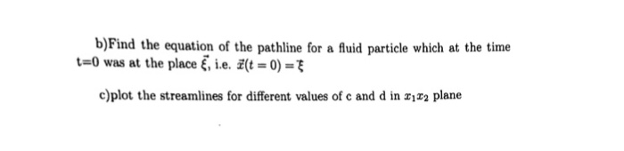 Solved fluid mechanics (pathline and streamline) | Chegg.com