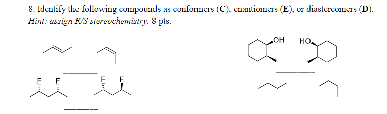 Solved 8. ﻿Identify the following compounds as conformers | Chegg.com