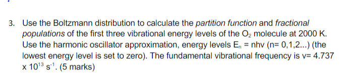 Solved 3. Use the Boltzmann distribution to calculate the | Chegg.com