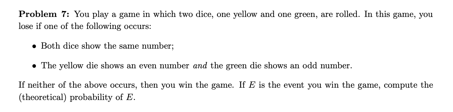 Solved Problem 7: You play a game in which two dice, one | Chegg.com