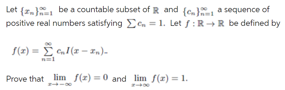 Solved Let {xn}n=1∞ be a countable subset of R and {cn}n=1∞ | Chegg.com