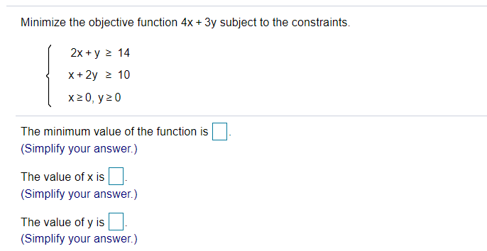 Solved Minimize the objective function 4x + 3y subject to | Chegg.com