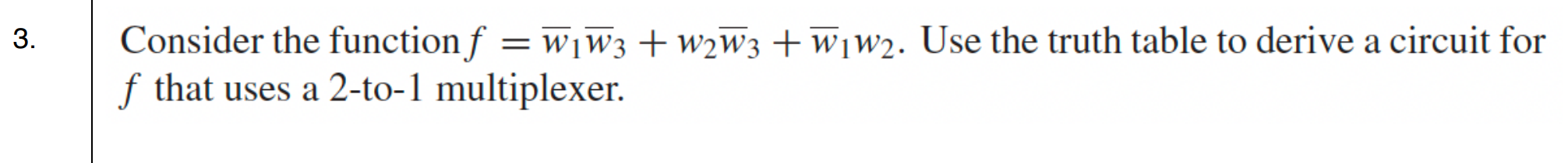 Solved 3 . = Consider the function f = W1W3 + w2w3 + W1w2. | Chegg.com