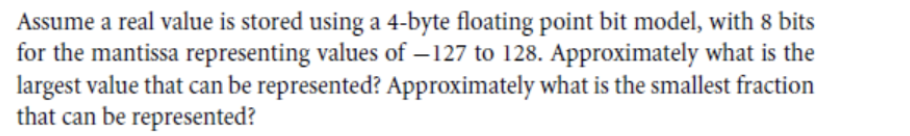 Solved Assume a real value is stored using a 4-byte floating | Chegg.com