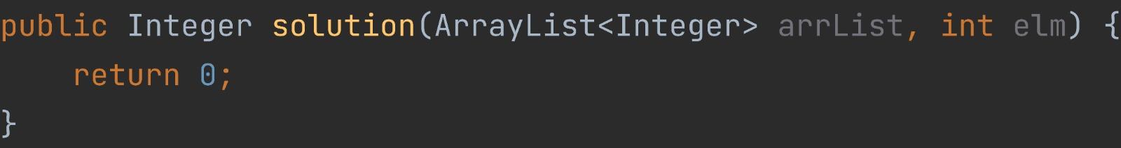 Solved public Integer solution(ArrayList arrList, int elm) | Chegg.com