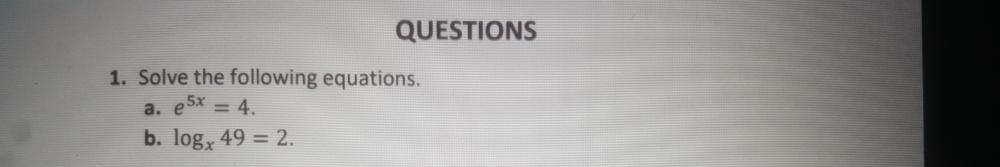 Solved QUESTIONS 1. Solve the following equations. a. e5x = | Chegg.com
