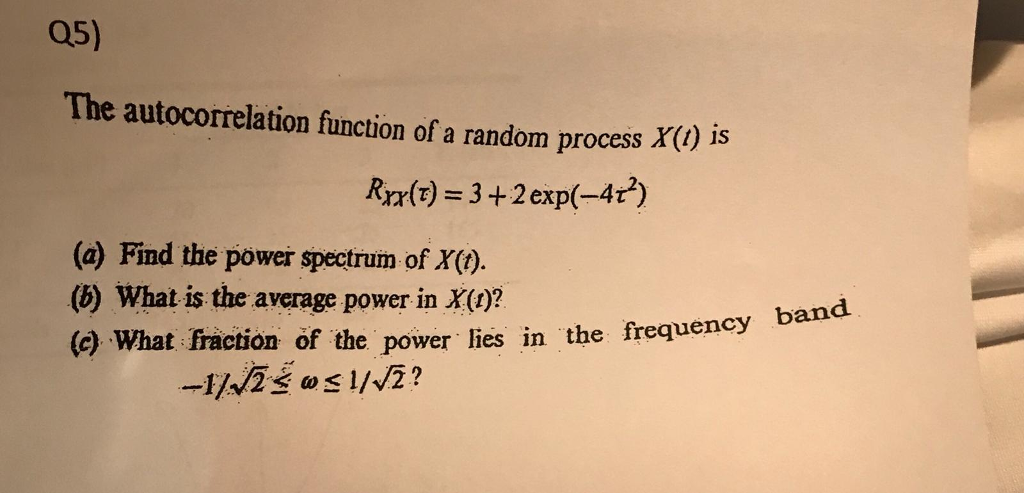 Solved Q5) The autocorrelation function of a random process | Chegg.com