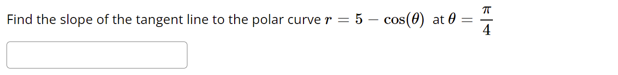 Solved Find the slope of the tangent line to the polar curve | Chegg.com