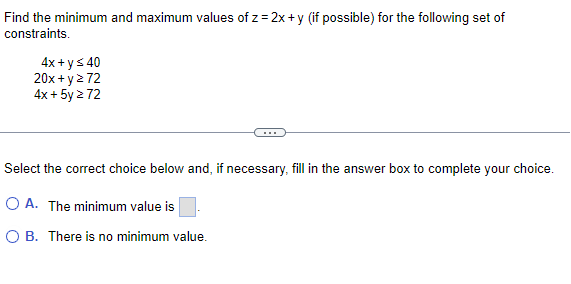 Solved Find the minimum and maximum values of z=2x+y (if | Chegg.com