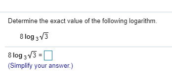 Solved Determine the exact value of the following logarithm. | Chegg.com