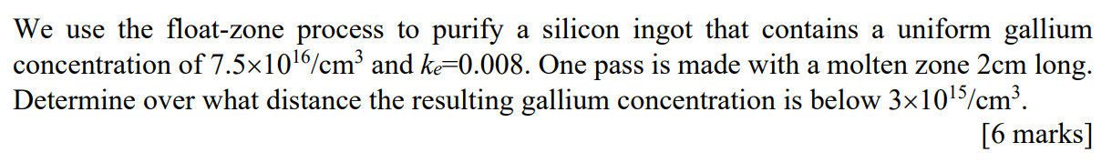 Solved We use the float-zone process to purify a silicon | Chegg.com
