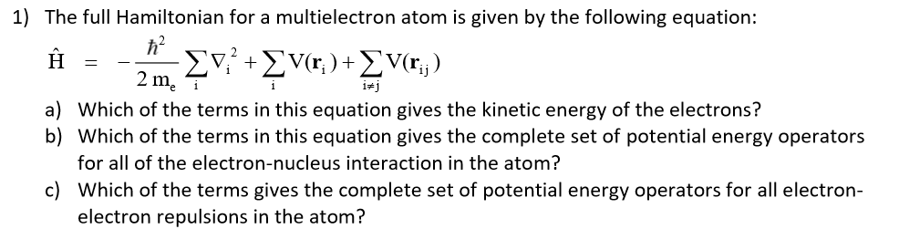 Solved 1) The full Hamiltonian for a multielectron atom is | Chegg.com
