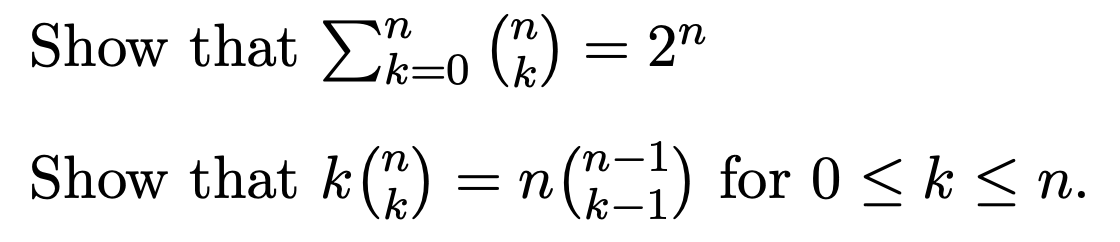 Solved Show that ∑k=0n(nk)=2n Show that k(nk)=n(n−1k−1) for | Chegg.com