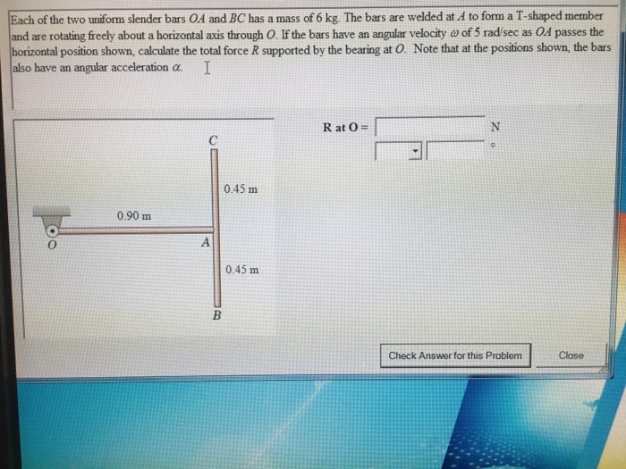 Solved Each of the two uniform slender bars OA and BC has a | Chegg.com