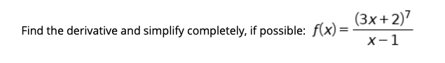 Solved Find the derivative and simplify completely, if | Chegg.com
