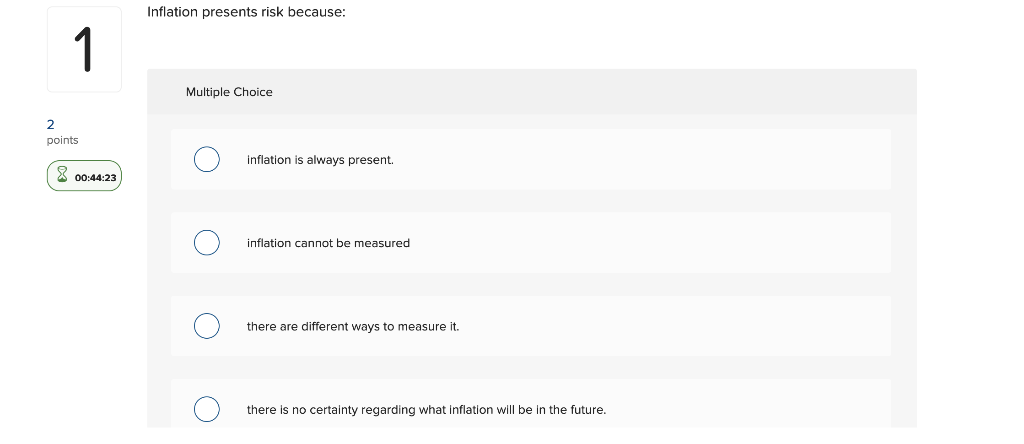 Solved Inflation presents risk because: 1 Multiple Choice | Chegg.com