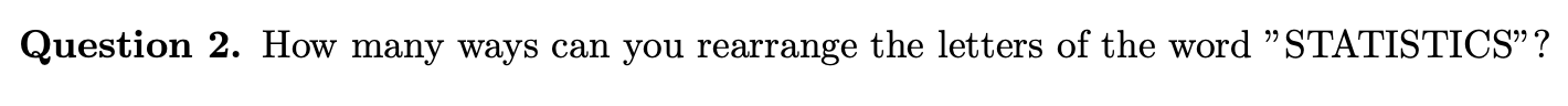 Solved Question 2. How many ways can you rearrange the | Chegg.com