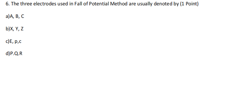 Solved 6. The three electrodes used in Fall of Potential | Chegg.com