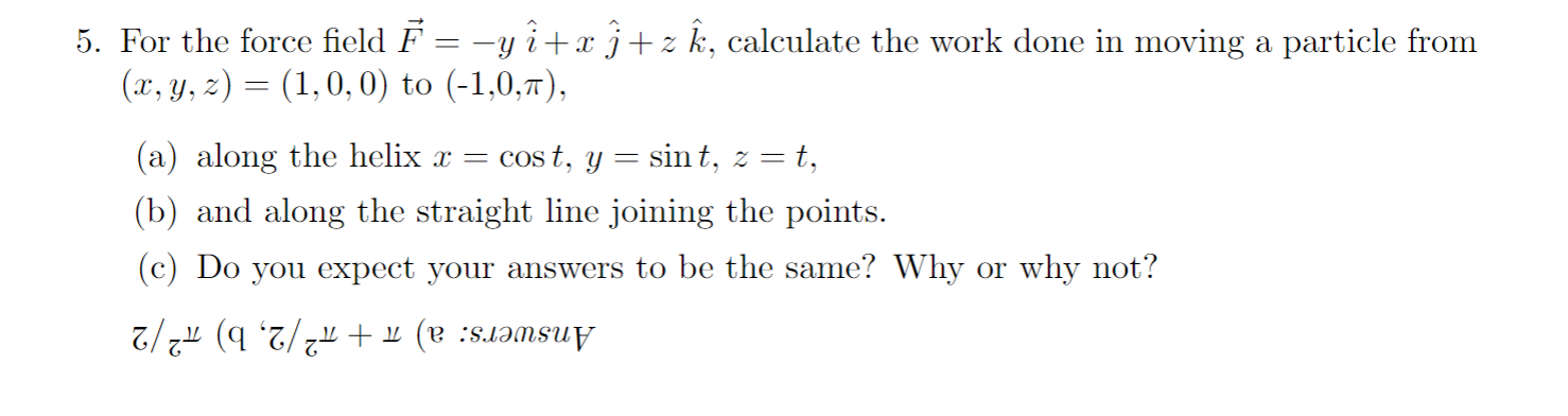Solved 5. For the force field F=−yi^+xj^+zk^, calculate the | Chegg.com