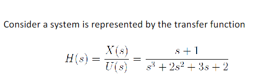 Solved Consider a system is represented by the transfer | Chegg.com