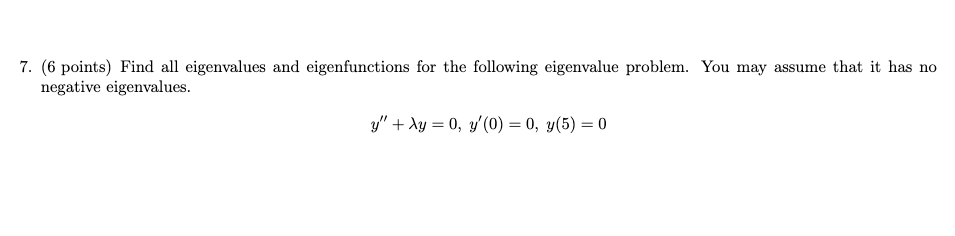 Solved 7. (6 points) Find all eigenvalues and eigenfunctions | Chegg.com