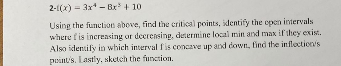 Solved 2-f(x)=3x4-8x3+10Using the function above, find the | Chegg.com