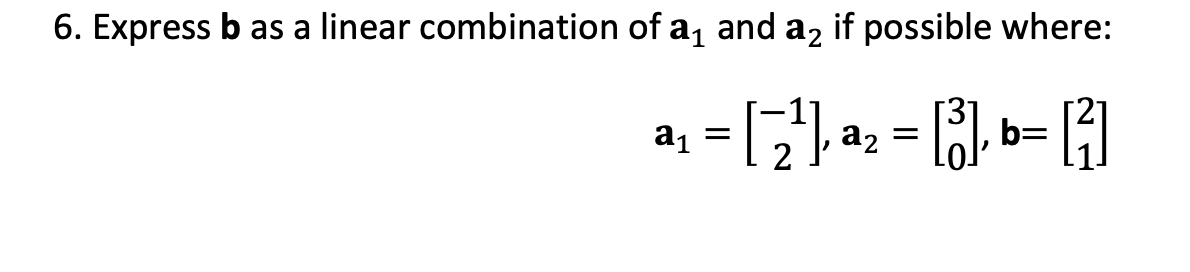 Solved Express b ﻿as a linear combination of a1 ﻿and a2 ﻿if | Chegg.com