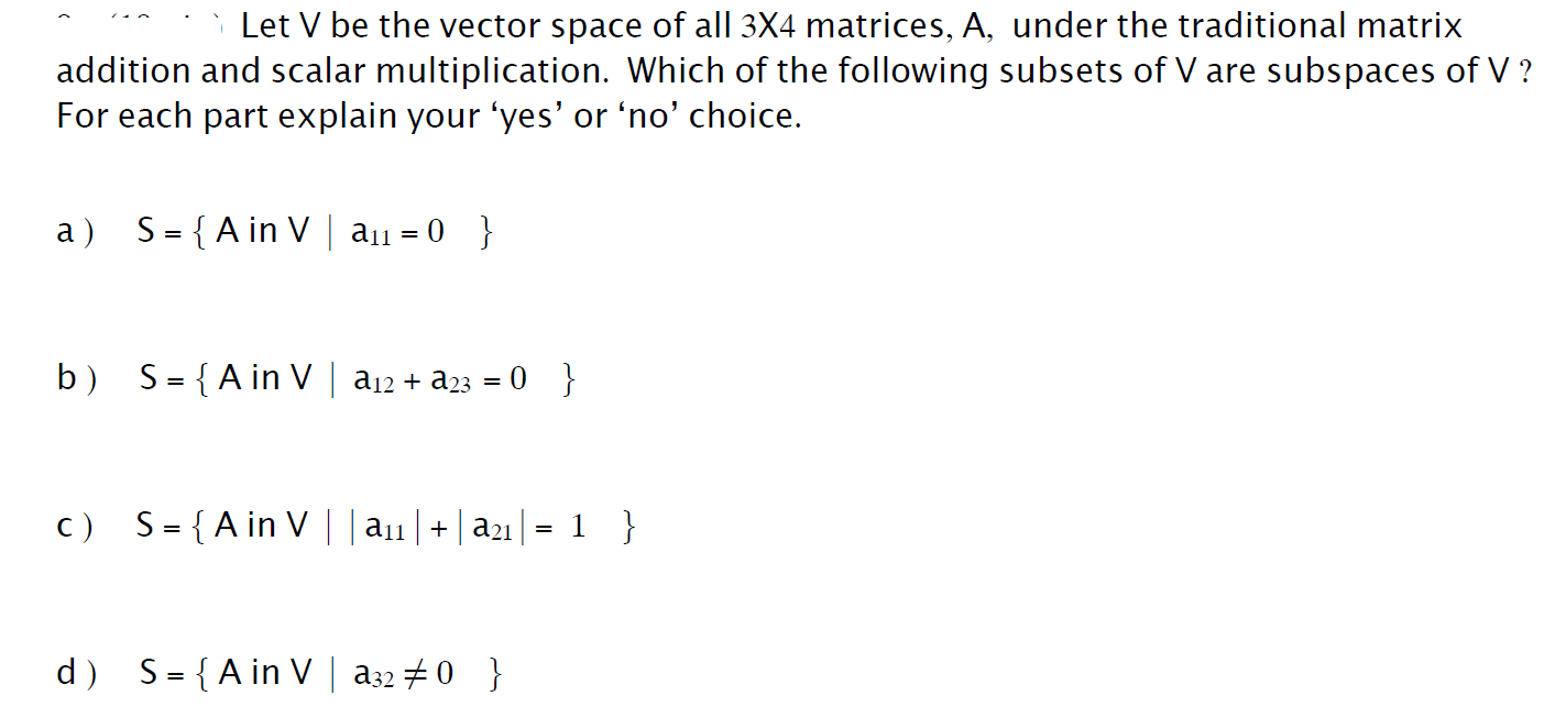Solved Let V be the vector space of all 3X4 matrices, A, | Chegg.com