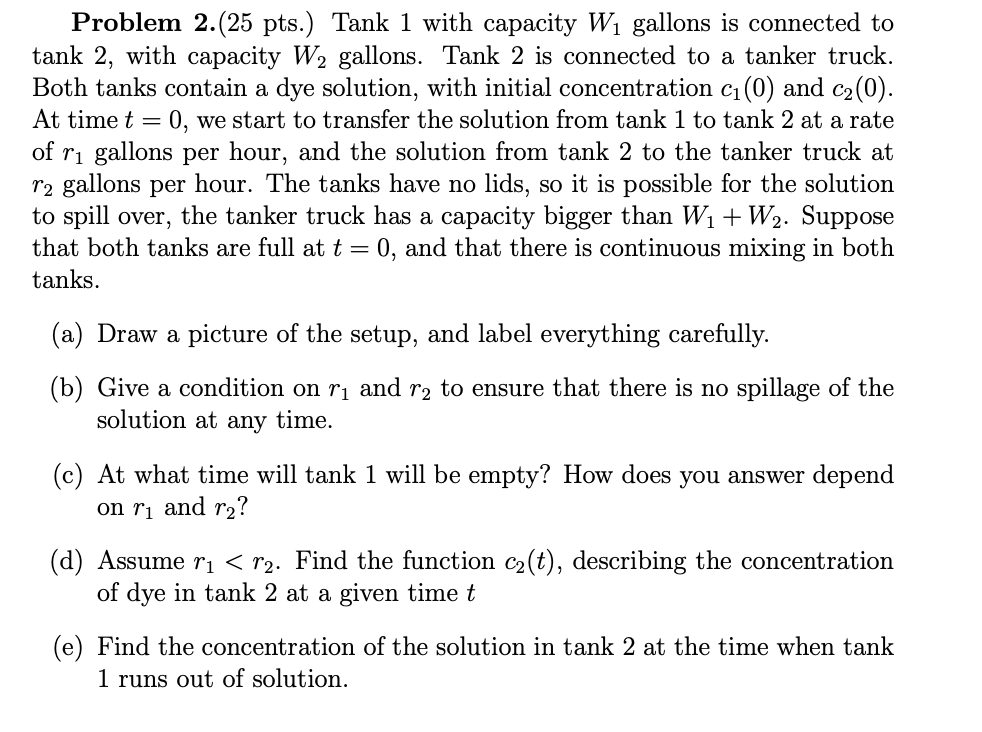 Solved Problem 2.(25 pts.) Tank 1 with capacity W1 gallons | Chegg.com