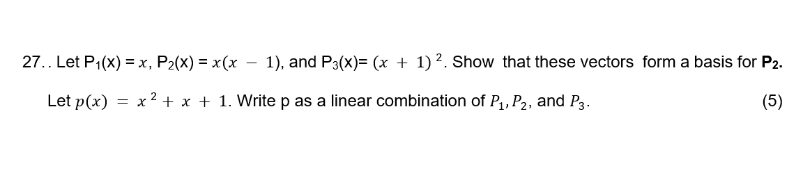 Solved 27.. ﻿Let P1(x)=x,P2(x)=x(x-1), ﻿and P3(x)=(x+1)2. | Chegg.com