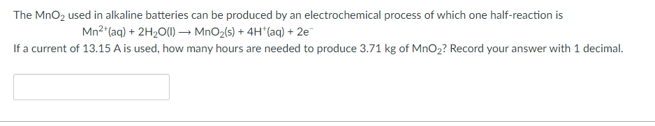 Solved The MnO2 used in alkaline batteries can be produced | Chegg.com