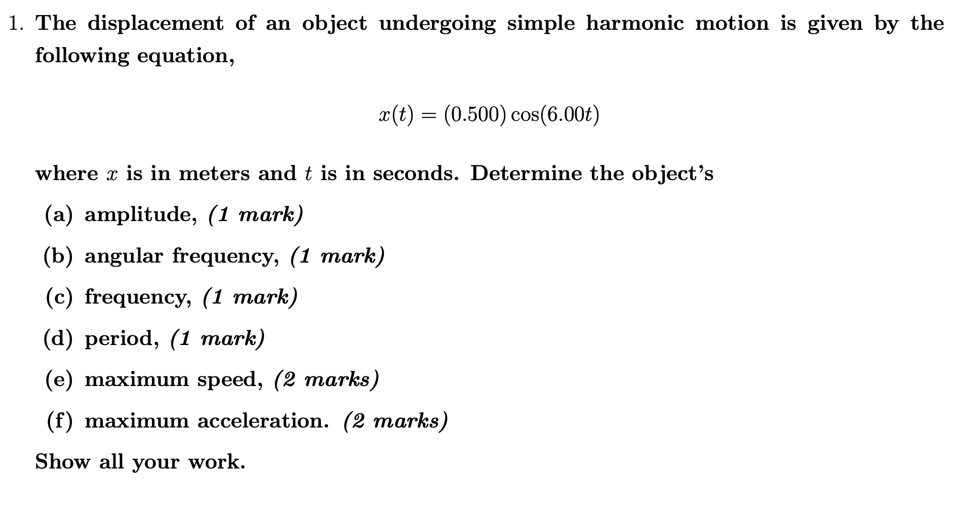 Solved 1. The displacement of an object undergoing simple | Chegg.com