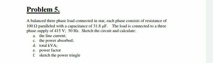 Solved Problem 5. A balanced three phase load connected in | Chegg.com