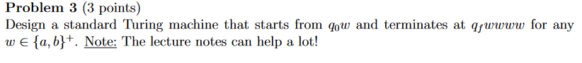 Solved Problem 3 (3 points) Design a standard Turing machine | Chegg.com