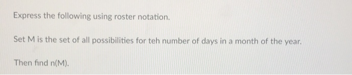 Solved Express the following using roster notation. Set M is | Chegg.com