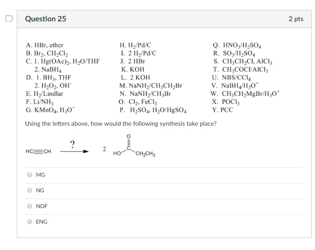 Solved Question 25 2 pts A. HBr, ether B. Br2, CH2Cl C. 1. | Chegg.com