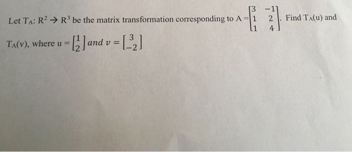 Solved 3 -1 Let TA: R2 → R3 be the matrix transformation | Chegg.com