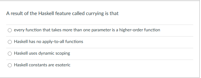 Solved A Result Of The Haskell Feature Called Currying Is