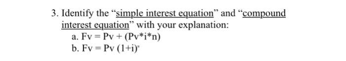 Solved 3. Identify the "simple interest equation" and | Chegg.com