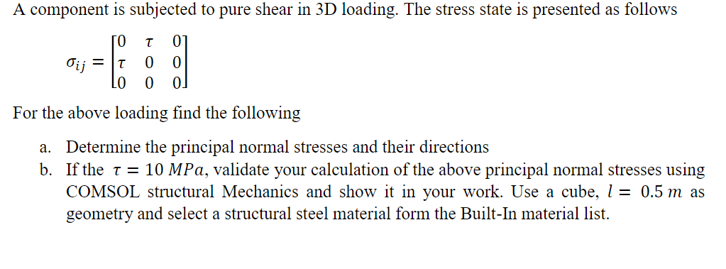 Solved A component is subjected to pure shear in 3D loading. | Chegg.com