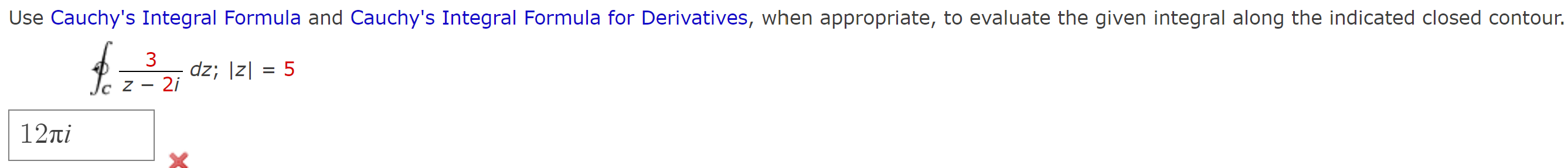 Solved Use Cauchy's Integral Formula and Cauchy's Integral | Chegg.com