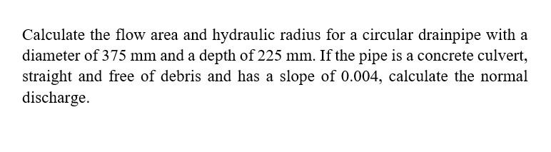 Solved Calculate the flow area and hydraulic radius for a | Chegg.com