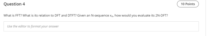 Solved What is FFT? What is its relation to DFT and DTFT? | Chegg.com